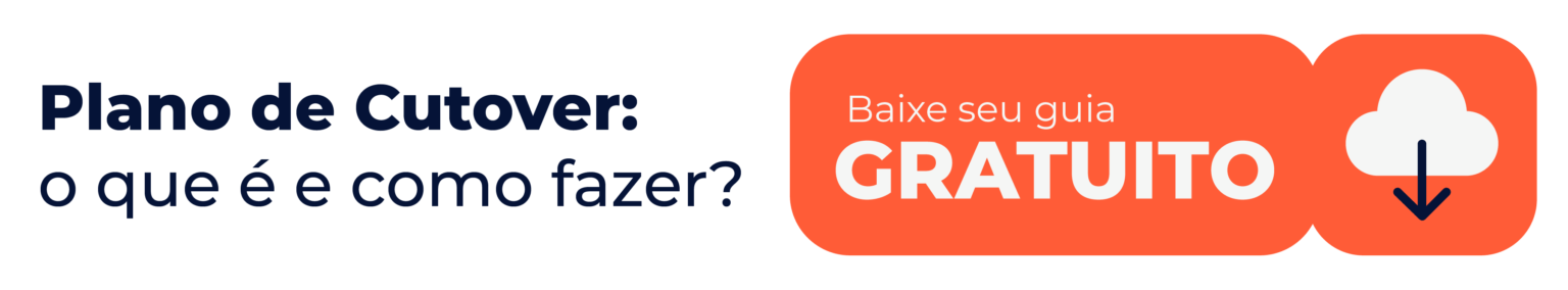 Plano de Cutover: o que é e como fazer? [+ Template Gratuito]